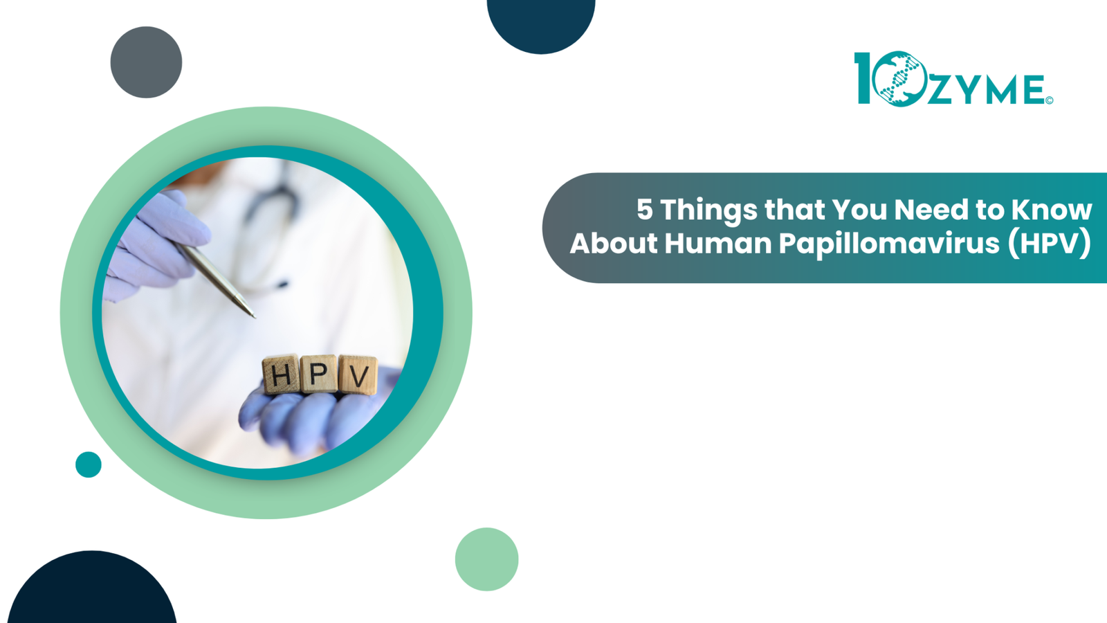 5 Things that You Need to Know About Human Papillomavirus (HPV) – 10zyme